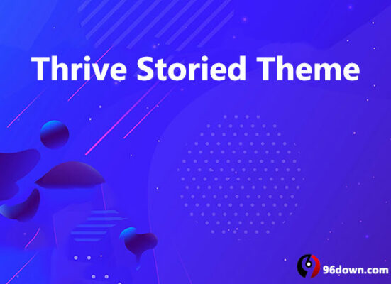 Download Thrive Storied Theme v2.1.0 free - 96Down.Com